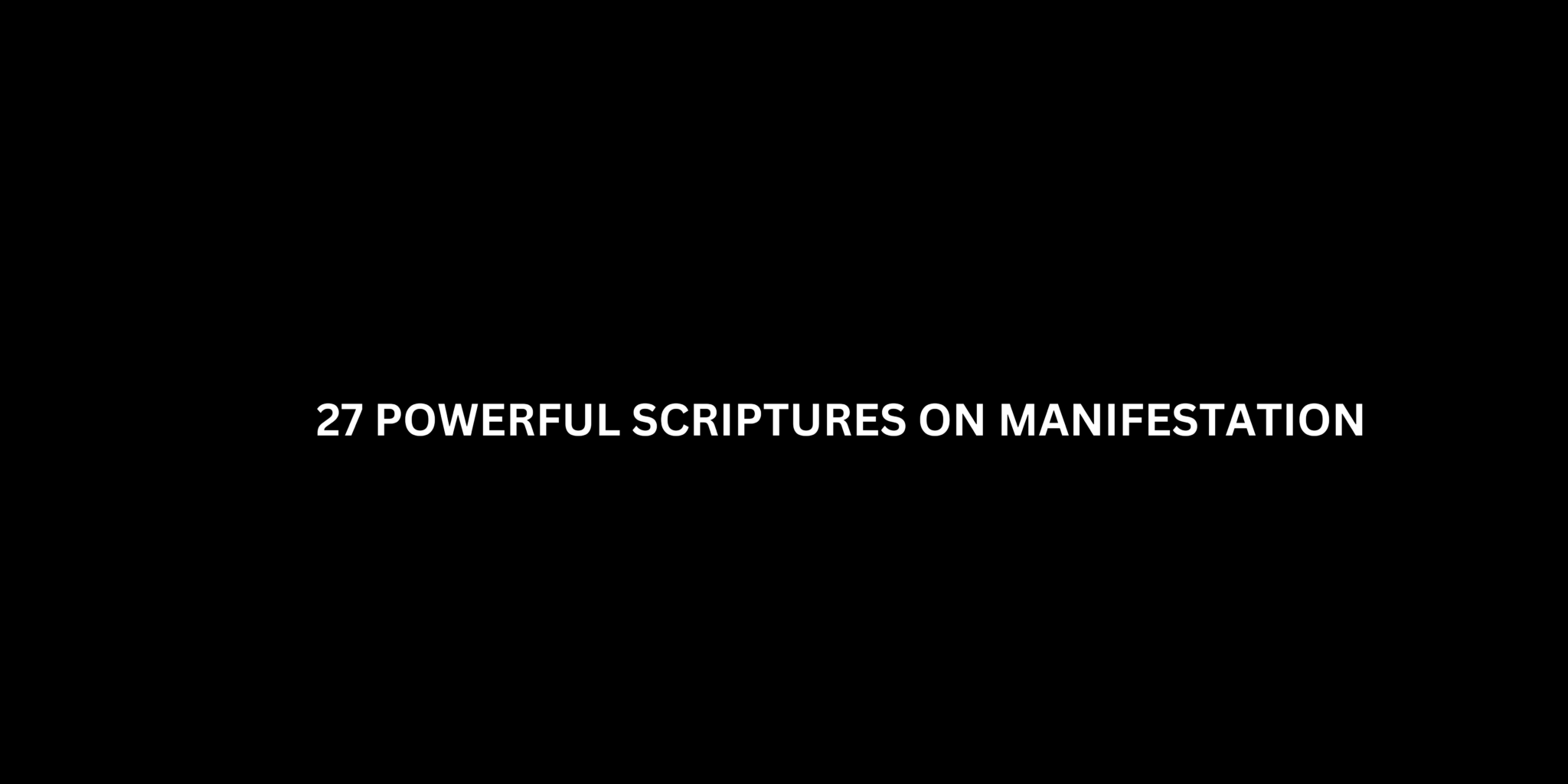 27 Powerful Scriptures On Manifestation: Igniting Faith And Divine Promises