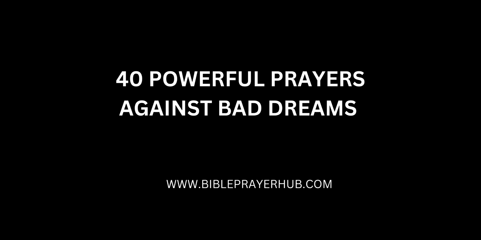 40 Powerful Prayers Against Bad Dreams