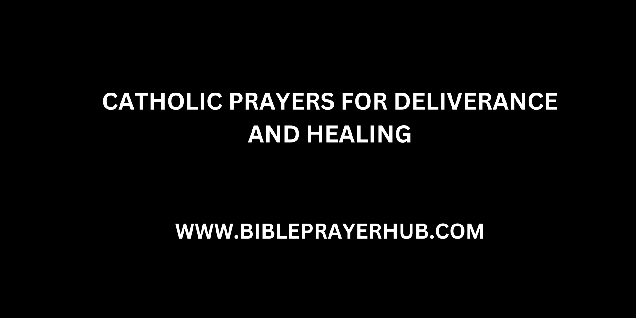 2 Powerful Catholic Prayers For Deliverance And Healing