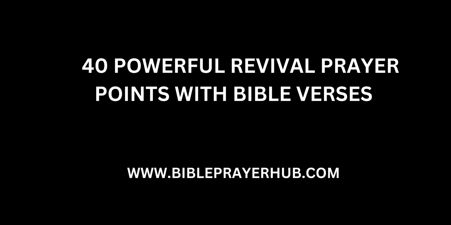 40 Powerful Revival Prayer Points With Bible Verses