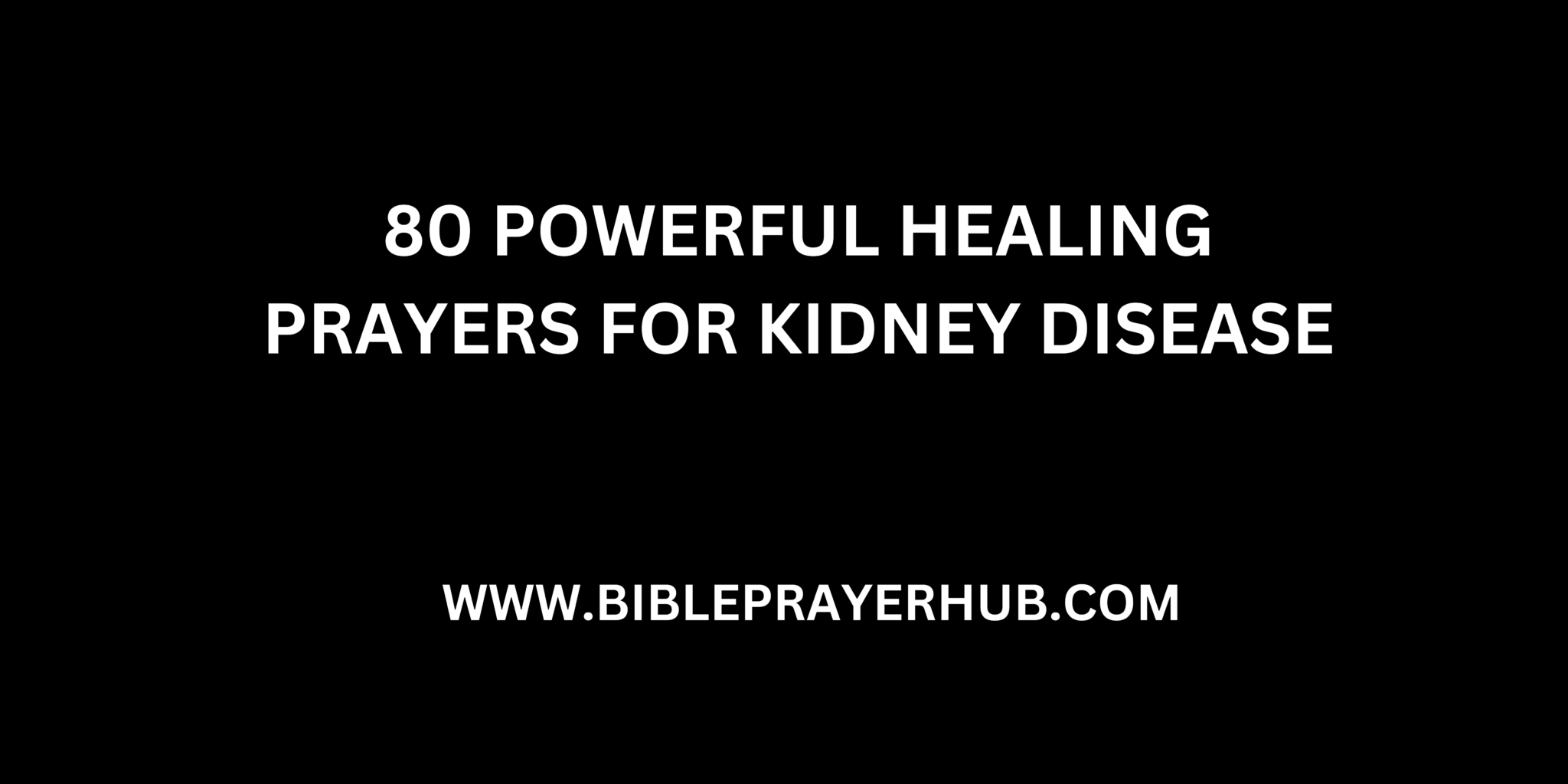 80 Powerful Healing Prayers For Kidney Disease
