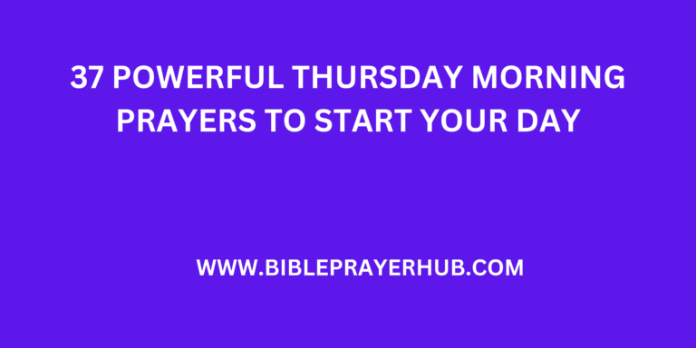 37 Powerful Thursday Morning Prayers To Start Your Day