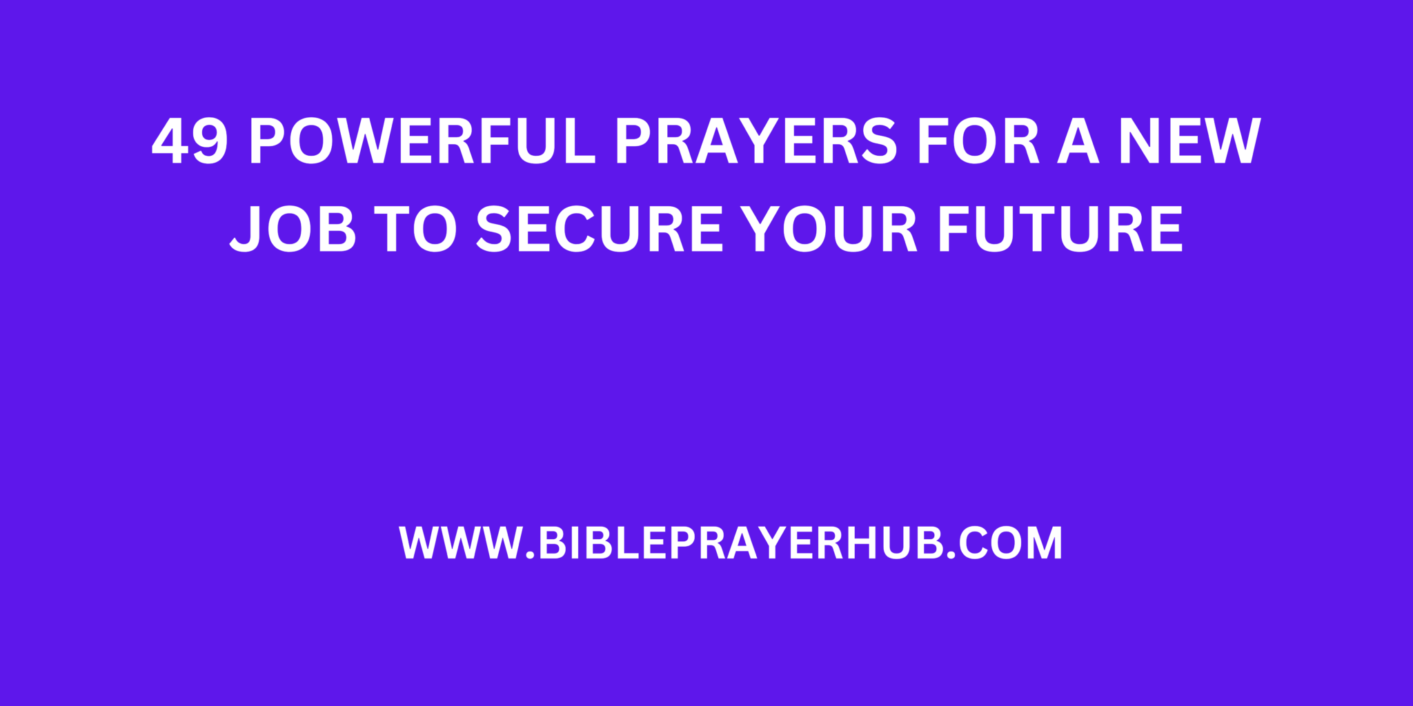 49 Powerful Prayers For A New Job To Secure Your Future