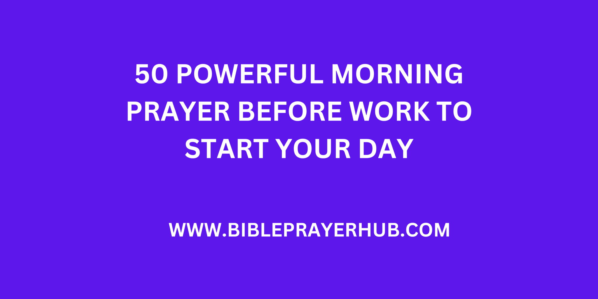 50 Early Morning Prayer Before Work Hour