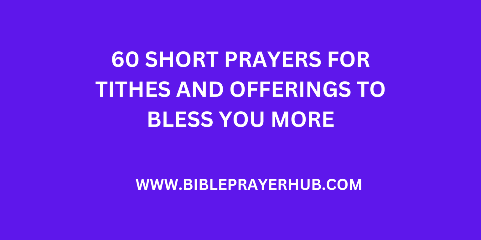 60 Short Prayers For Tithes And Offerings To Bless You More