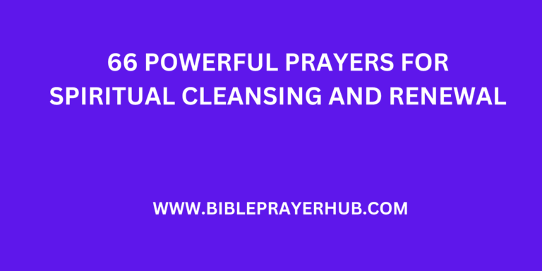 66 Powerful Prayers For Spiritual Cleansing And Renewal