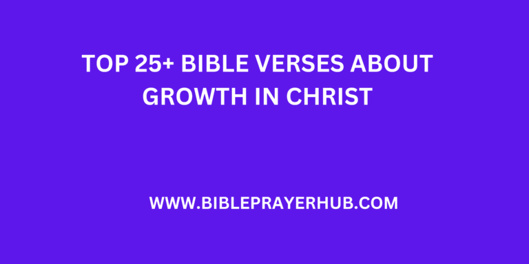 Top 25+ Bible Verses About Growth In Christ