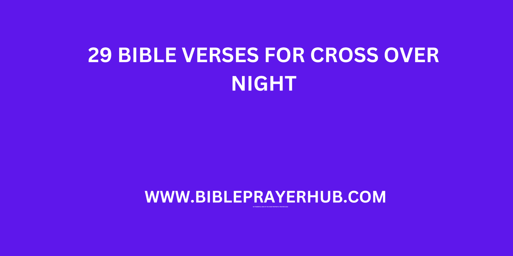 29 Bible Verses For Cross Over Night