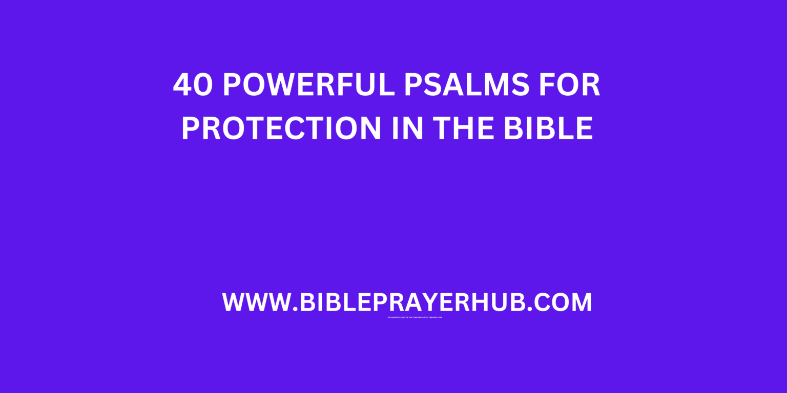 40 Powerful Psalms For Protection In The Bible