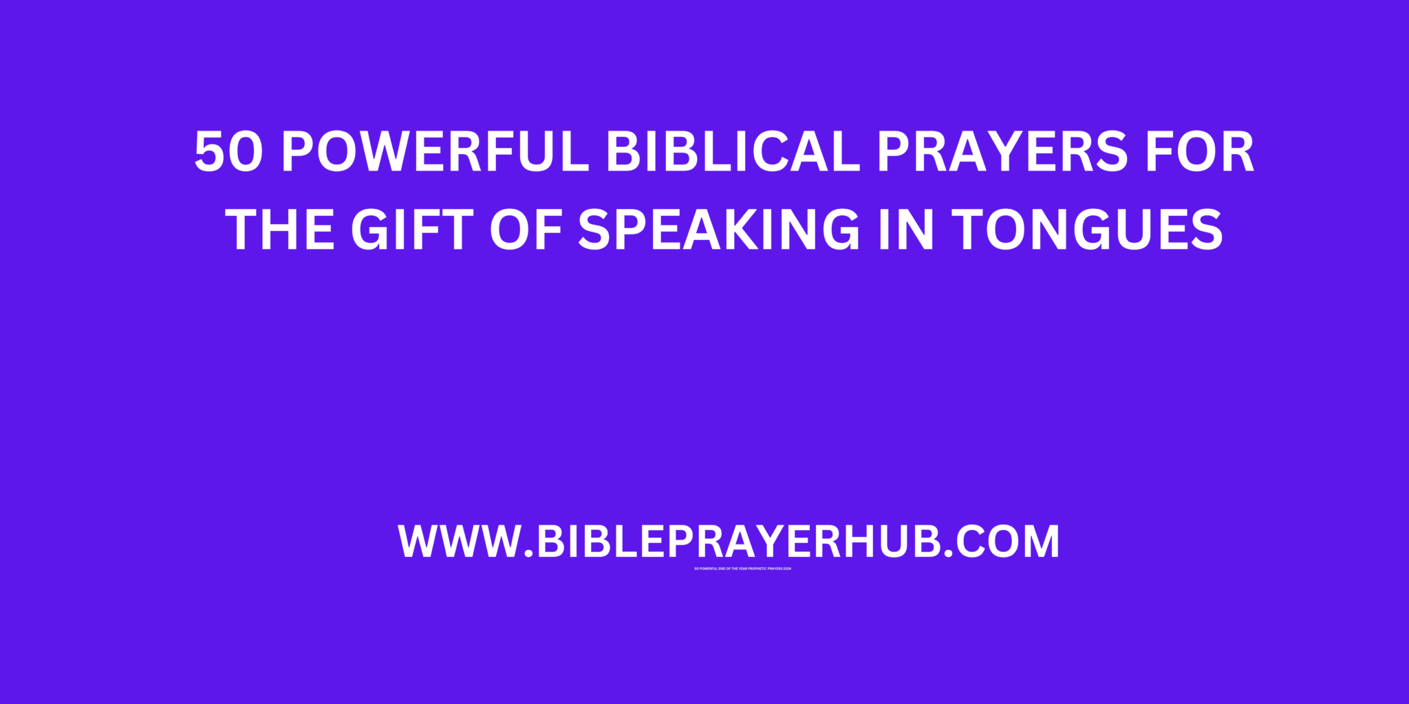 50 Powerful Biblical Prayers For The Gift Of Speaking In Tongues