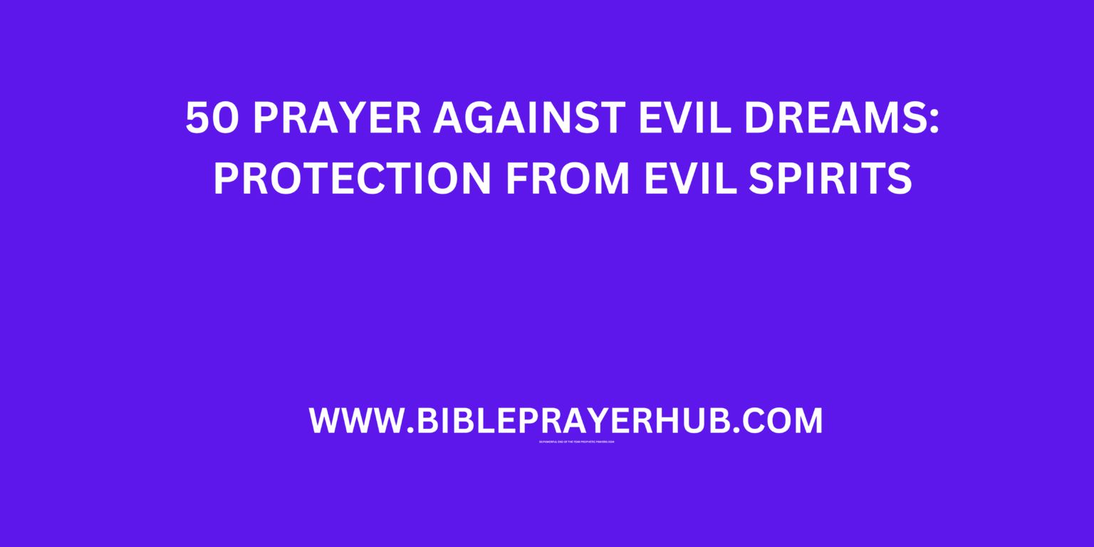 50 Prayer Against Evil Dreams: Protection From Evil Spirits