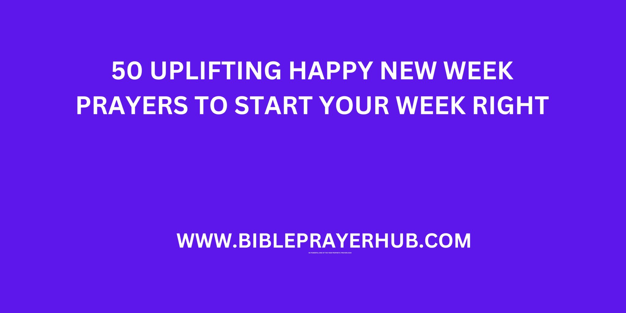 50 Uplifting Happy New Week Prayers To Start Your Week Right