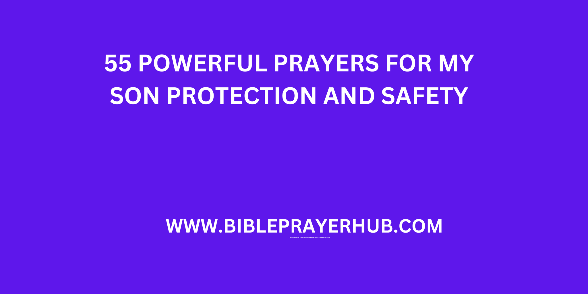 55 Powerful Prayers For My Son Protection And Safety