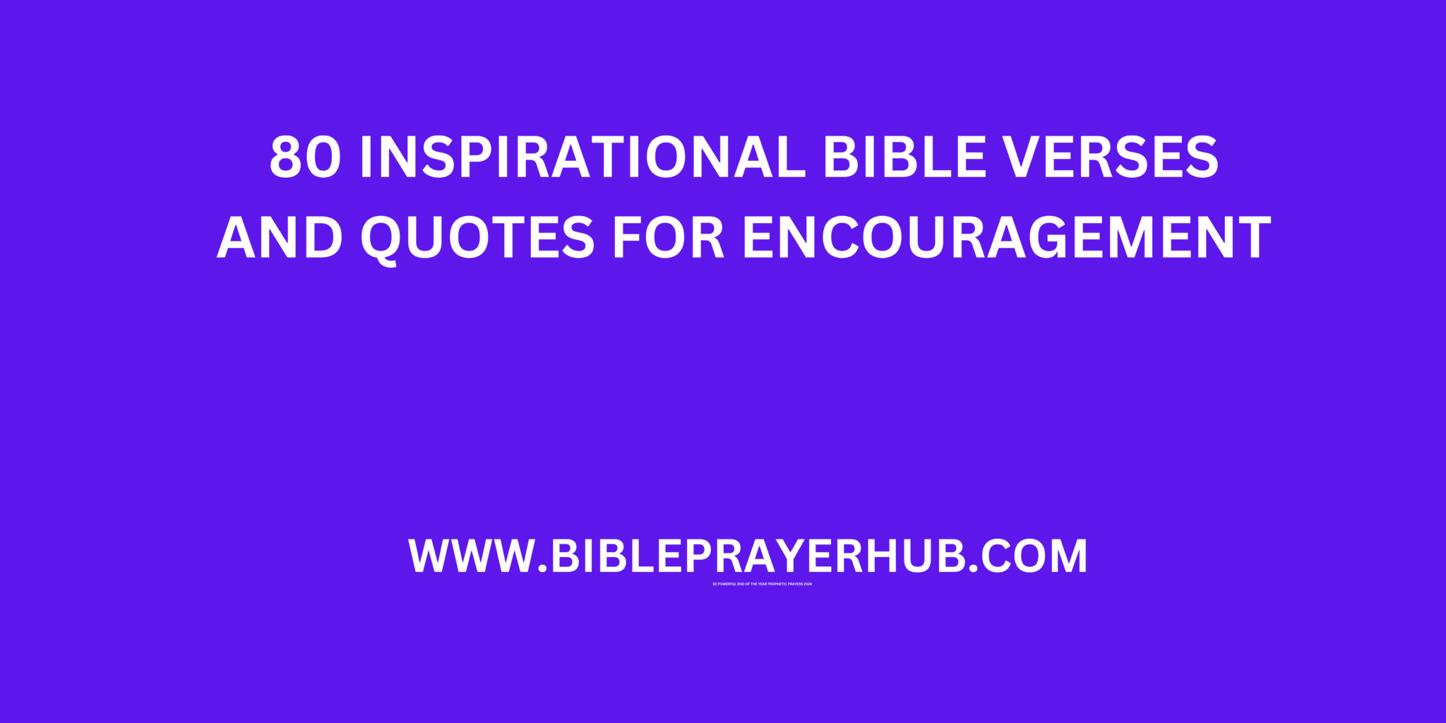 80 Inspirational Bible Verses And Quotes For Encouragement