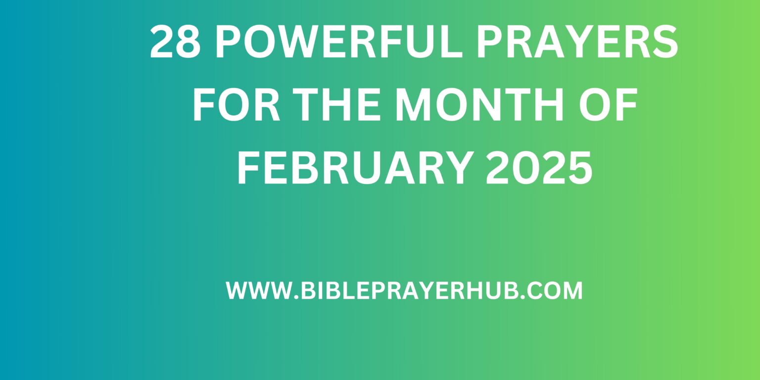 28 Powerful Prayers For The Month Of February 2025: Daily Prayers