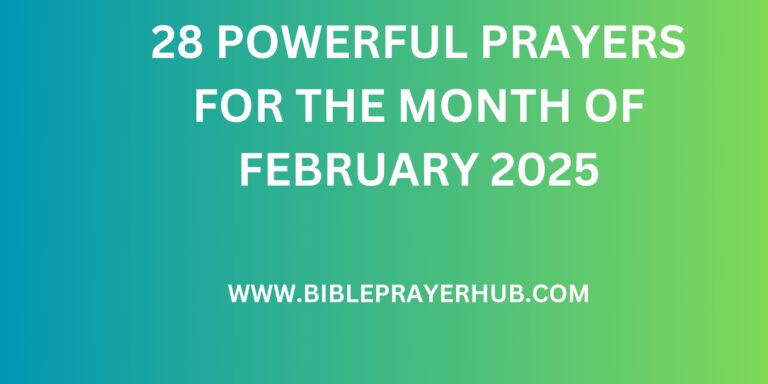 28 Powerful Prayers For The Month Of February 2025: Daily Prayers