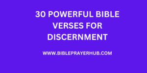 30 Powerful Bible Verses For Discernment