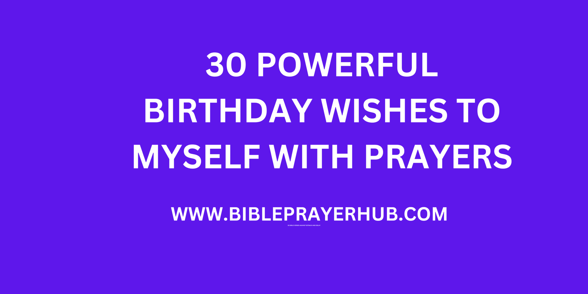 30 Powerful Birthday Wishes To Myself With Prayers