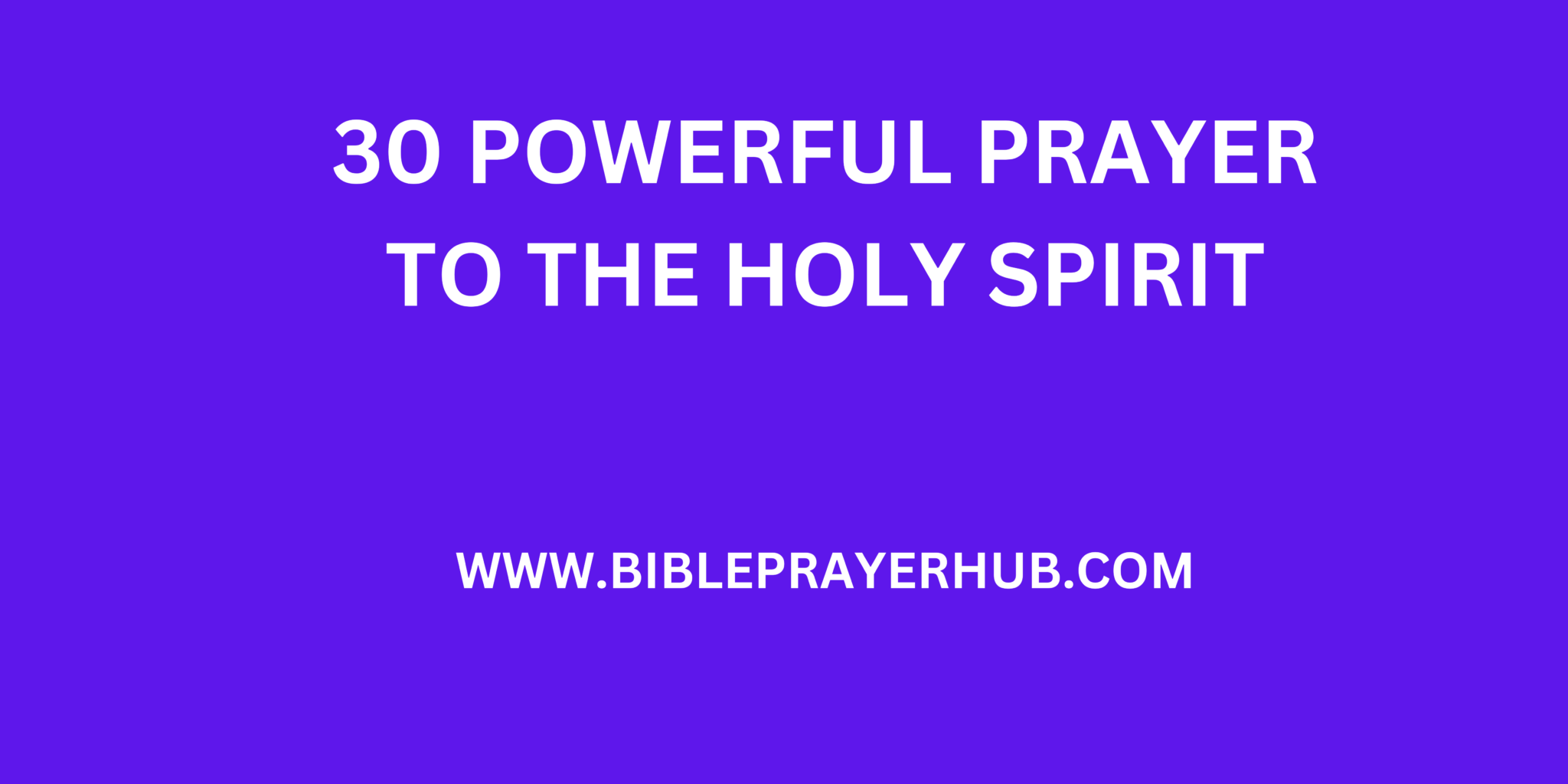 30 Powerful Prayers To The Holy Spirit