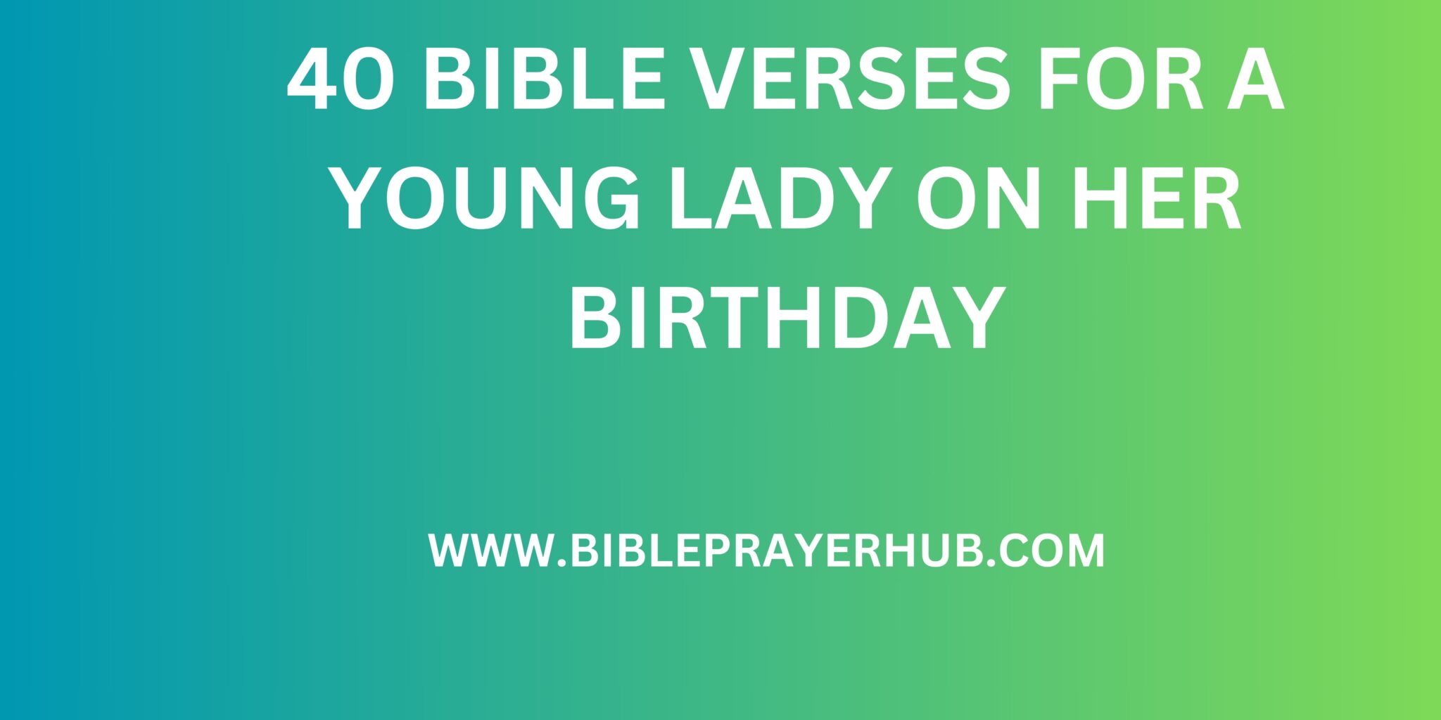 40 Short Bible Verses For A Young Lady On Her Birthday