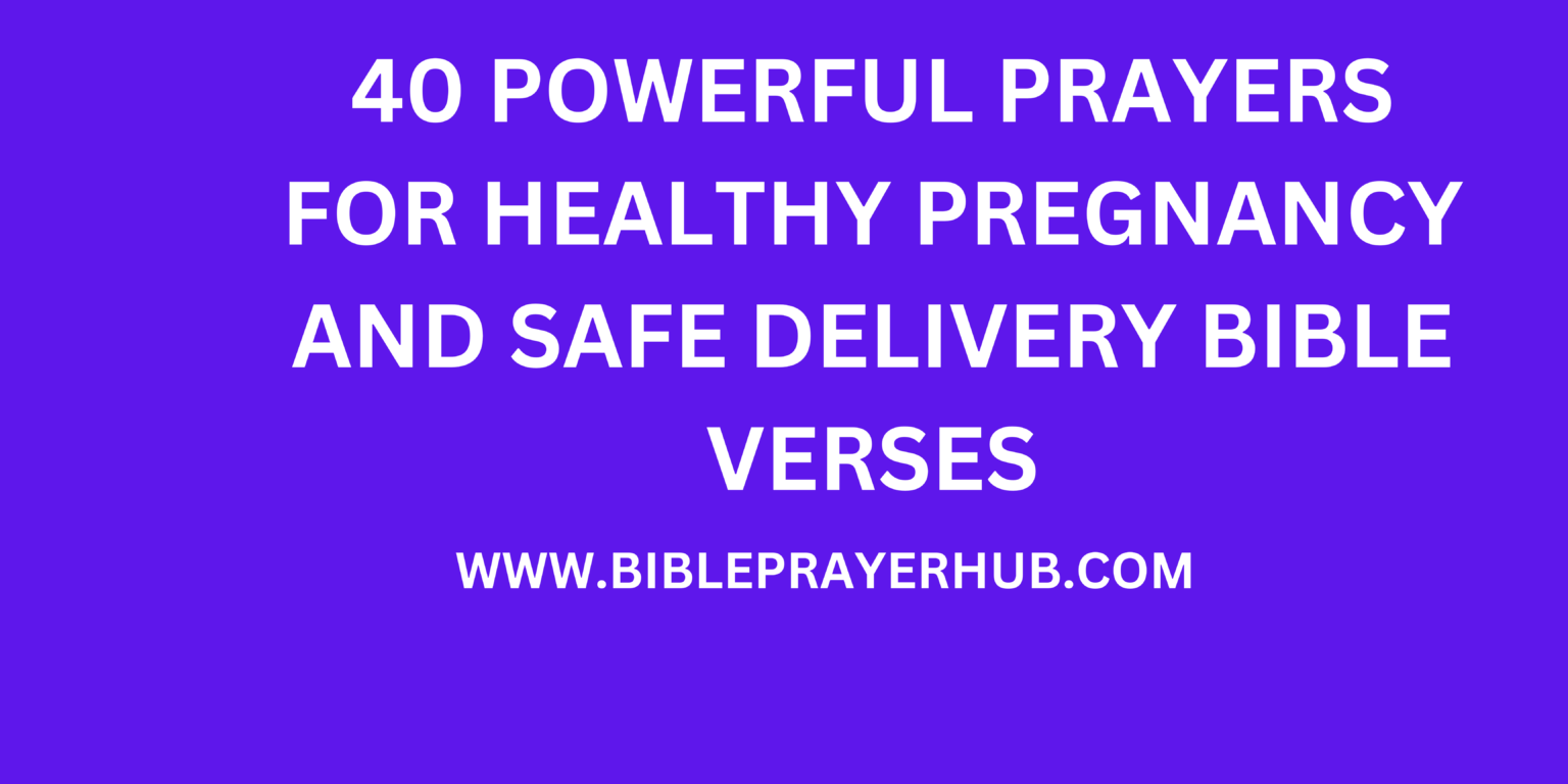 40 Powerful Prayers For Healthy Pregnancy Delivery Bible Verses