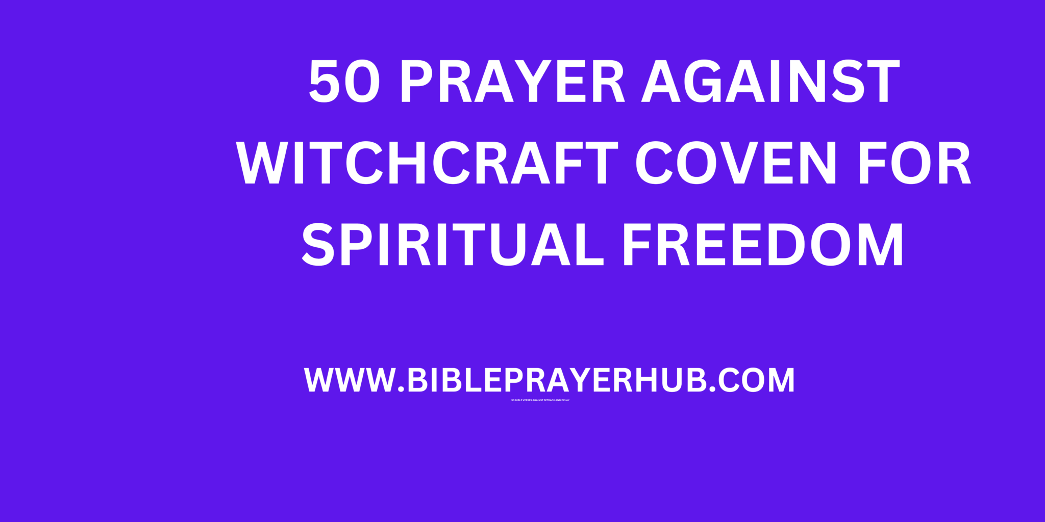 50 Prayer Against Witchcraft Coven For Spiritual Freedom