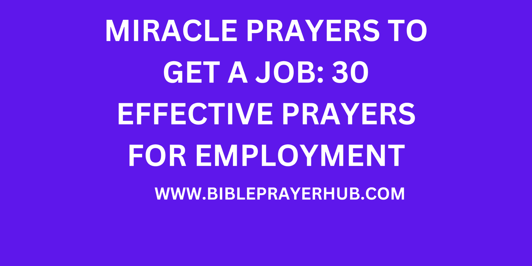 Miracle Prayers To Get A Job: 30 Effective Prayers For Employment