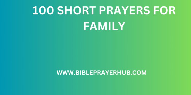 100 Short Prayers For Family: Prayers For Your Loved Ones