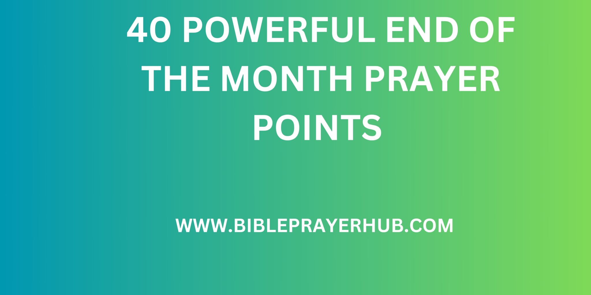 40 Powerful End Of The Month Prayer Points