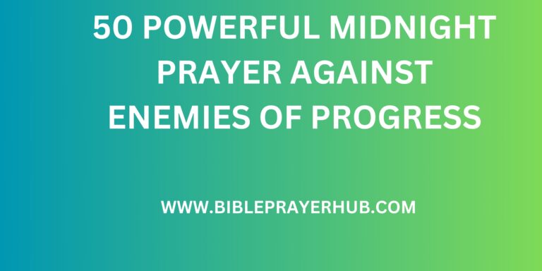 50 Powerful Midnight Prayers Against Enemies Of Progress