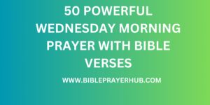 50 Powerful Wednesday Morning Prayer With Bible Verses