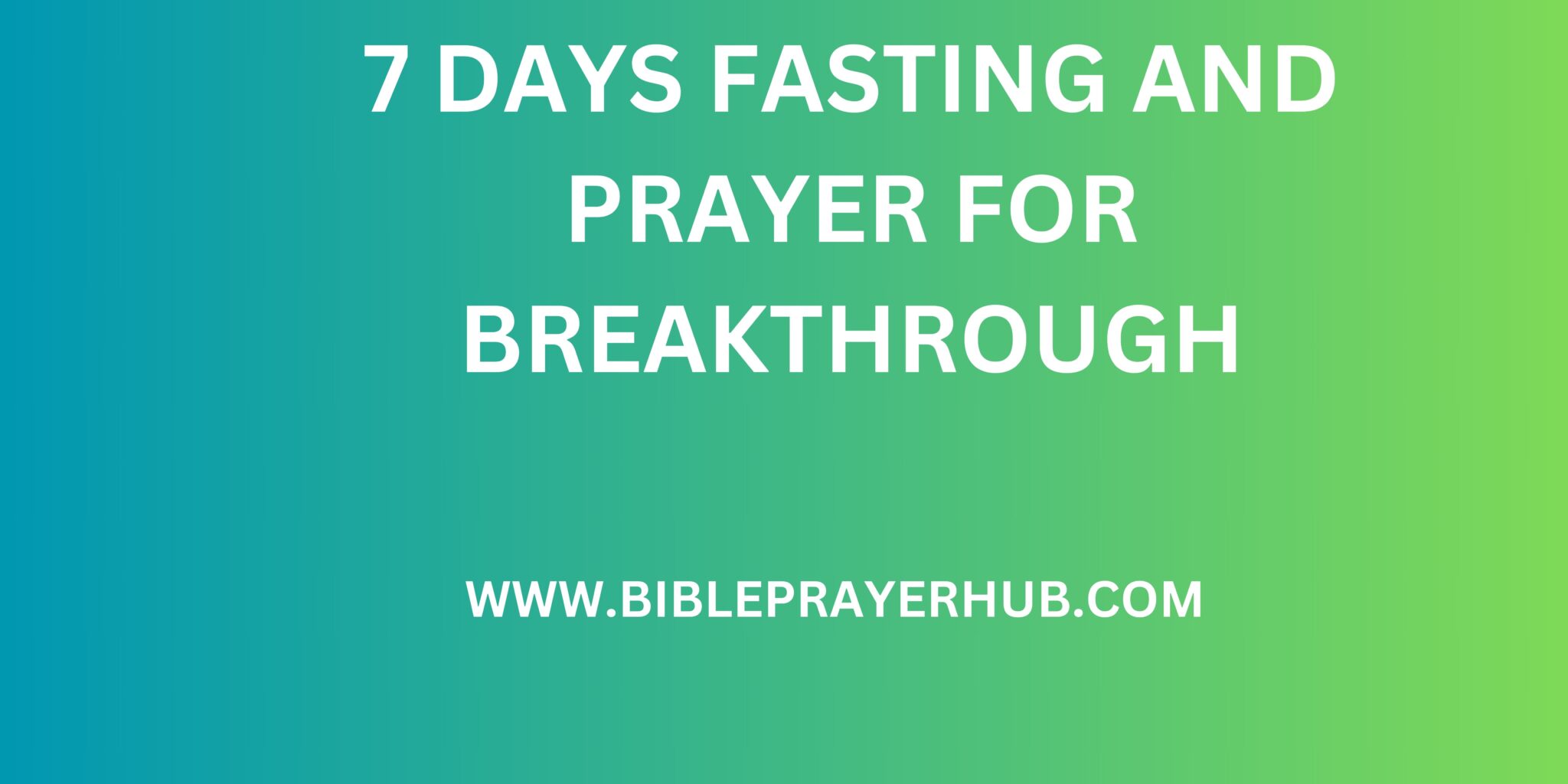 7 Days Fasting And Prayer For Breakthrough