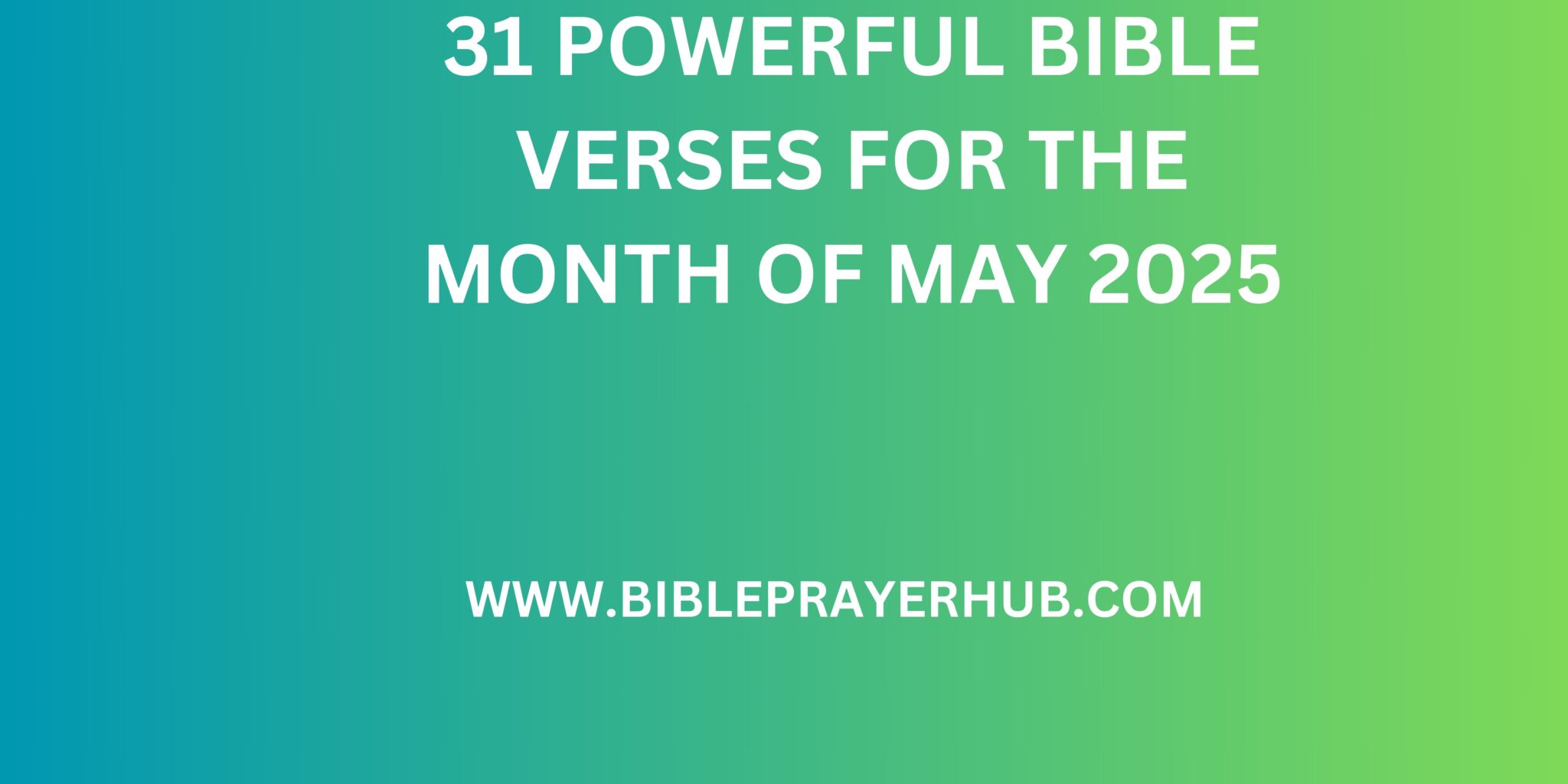 31 Powerful Bible Verses For The Month Of May 2025