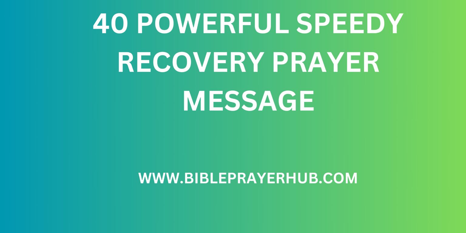 40 Powerful Speedy Recovery Prayer Message