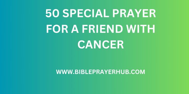 50 Special Prayer For A Friend With Cancer