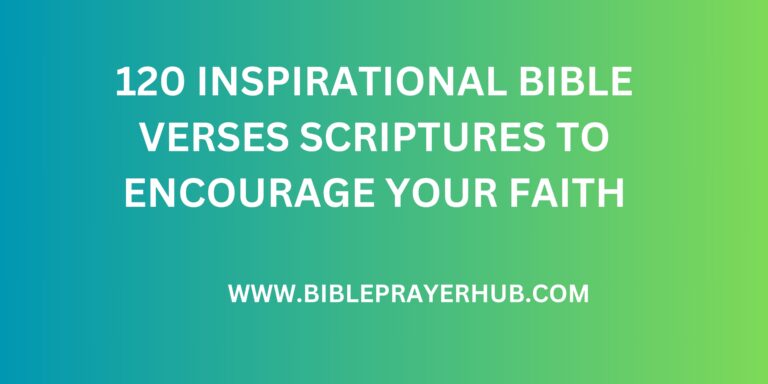 120 Inspirational Bible Verses Scriptures To Encourage Your Faith