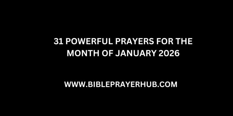 31 Powerful Prayers For The Month Of January 2026: Daily Prayers